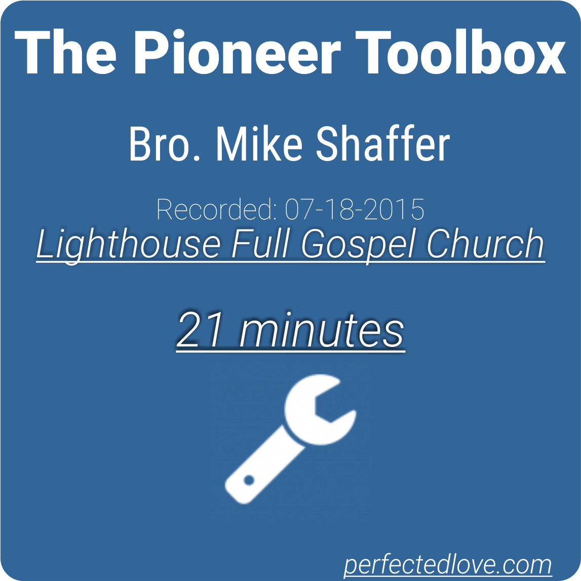 Bro. Mike Shaffer - Lighthouse Full Gospel Church | Perfected Love ...
